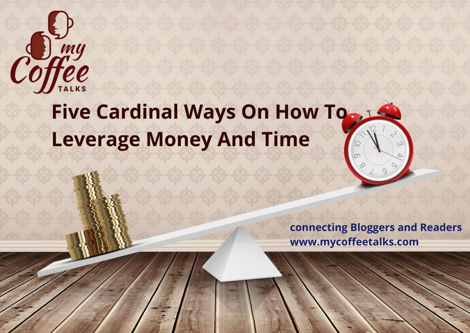 Five Cardinal Ways On How To Leverage Money And Time